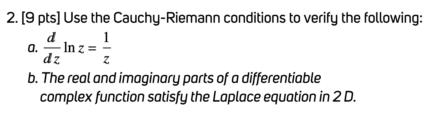 Solved 2. [9 pts] Use the Cauchy-Riemann conditions to | Chegg.com