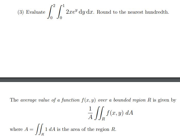 Solved (3) ﻿Evaluate ∫02∫012xeydydx. ﻿Round to the nearest | Chegg.com