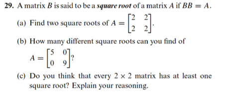 Solved 29. A matrix B is said to be a square root of a | Chegg.com