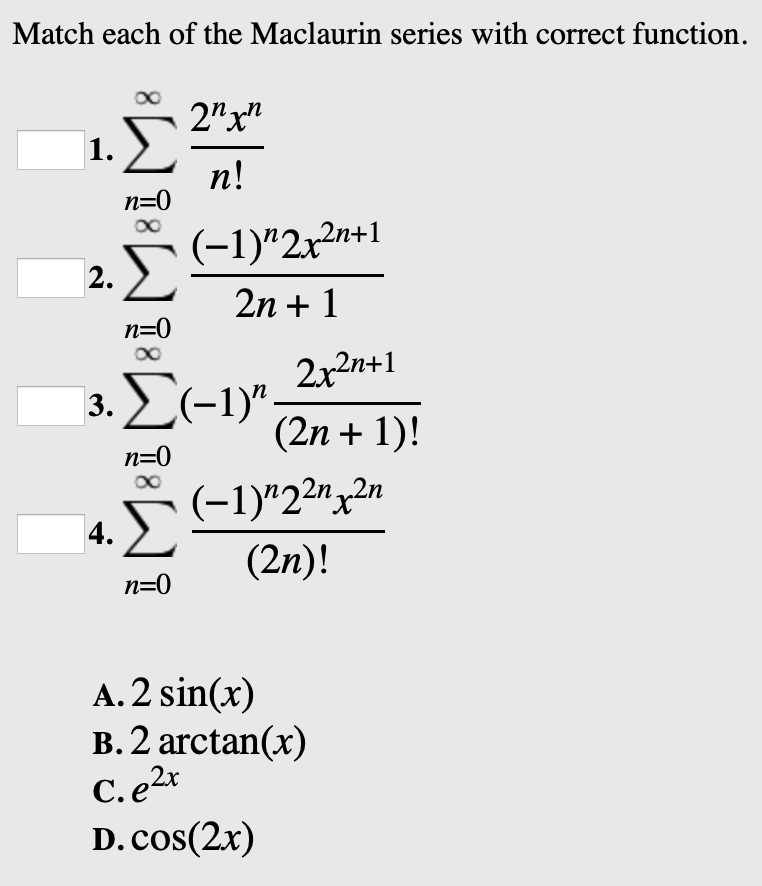 Solved Match each of the Maclaurin series with correct | Chegg.com
