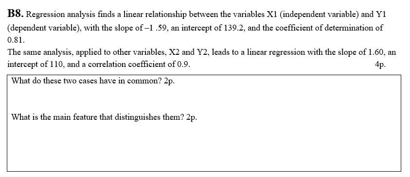 Solved B8. Regression analysis finds a linear relationship | Chegg.com