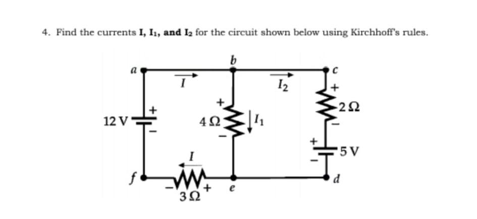 Solved 4. Find the currents I, I1, and I2 for the circuit | Chegg.com