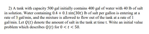 Solved 2) A tank with capacity 500gal initially contains | Chegg.com