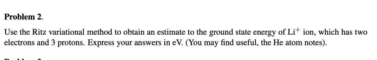 Solved Problem 2. Use the Ritz variational method to obtain | Chegg.com