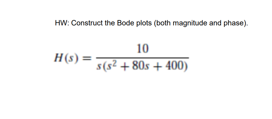 Solved HW: Construct the Bode plots (both magnitude and | Chegg.com