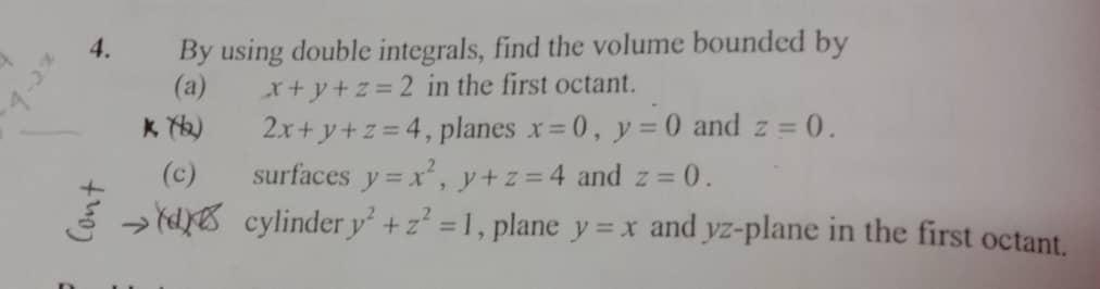Solved 4. By using double integrals, find the volume bounded | Chegg.com