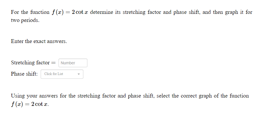 Solved = For the function f(x) = 2 cot x determine its | Chegg.com