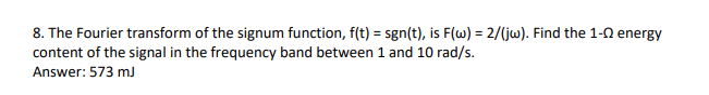 Solved 8. The Fourier transform of the signum function, | Chegg.com
