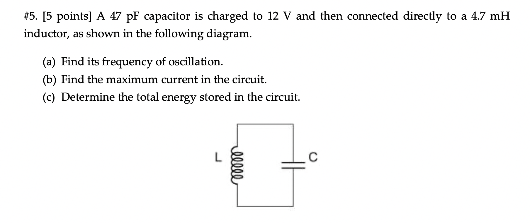 Solved #5. [5 points] A 47 pF capacitor is charged to 12 V | Chegg.com