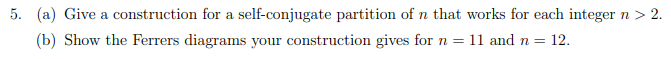 Solved 5. (a) Give a construction for a self-conjugate | Chegg.com