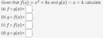 Solved Given that f(x)=x2+8x and g(x)=x+4, calculate (a) | Chegg.com