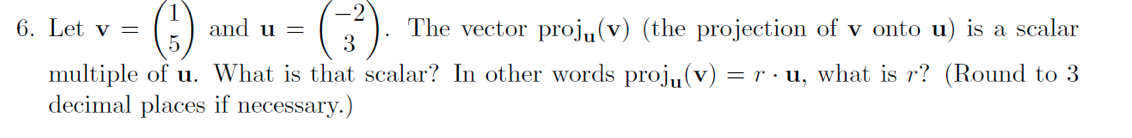 Solved (3) 6. Let v = and u = The vector proju(v) (the | Chegg.com