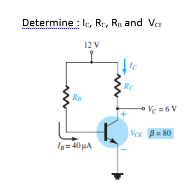 Solved Determine : Ic, Rc, RB and VCE 12 V Ic RC RB Vc =6V | Chegg.com