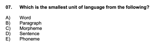 Solved 07. Which is the smallest unit of language from the | Chegg.com