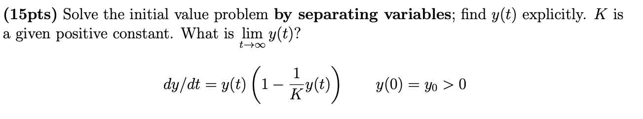 Solved (15pts) Solve the initial value problem by separating | Chegg.com