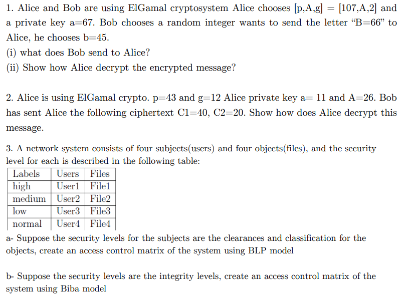 Solved 1. Alice and Bob are using ElGamal cryptosystem Alice | Chegg.com