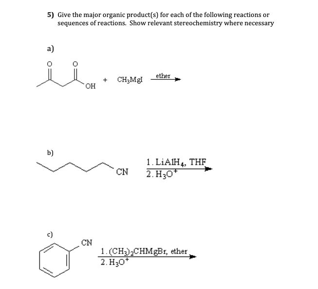 Solved 5) Give the major organic product(s) for each of the | Chegg.com