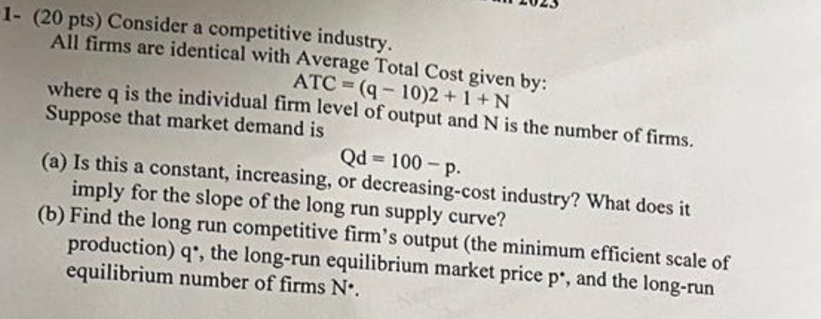 Solved 1- (20 pts) Consider a competitive industry.All | Chegg.com Solved 1- (20 pts) Consider a competitive industry.All | Chegg.com