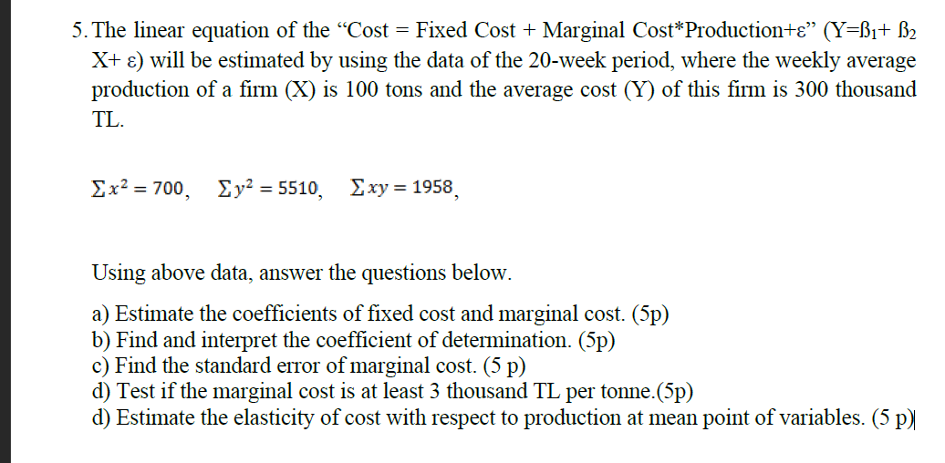 Solved 5. The linear equation of the “Cost = Fixed Cost + | Chegg.com