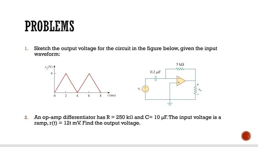 Solved Sketch the output voltage for the circuit in the | Chegg.com