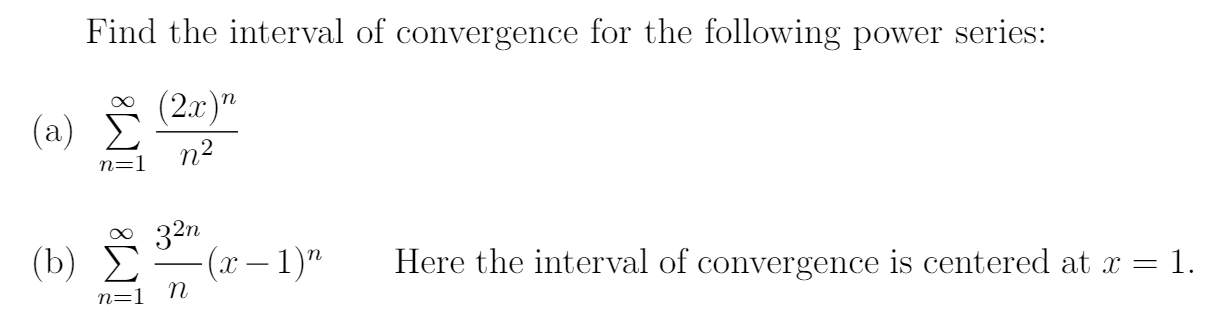 Solved Find the interval of convergence for the following | Chegg.com