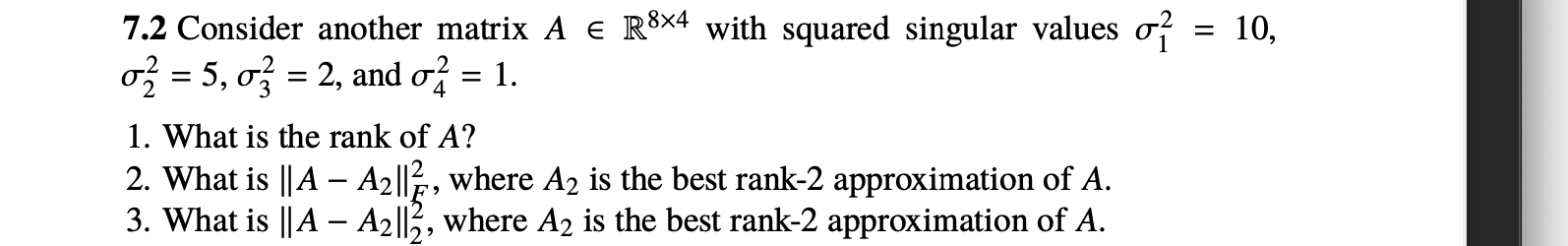 Solved 7.2 Consider another matrix A∈R8×4 with squared | Chegg.com
