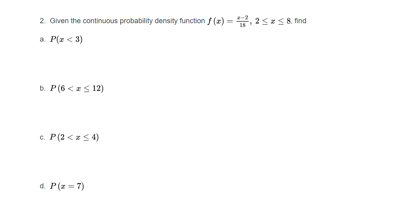 Solved 2. Given the continuous probability density function | Chegg.com
