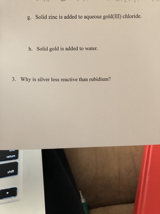Solved g. Solid zinc is added to aqueous gold(II) chloride. | Chegg.com