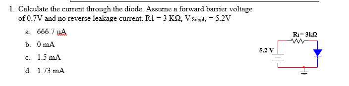 Solved 1. Calculate the current through the diode. Assume a | Chegg.com