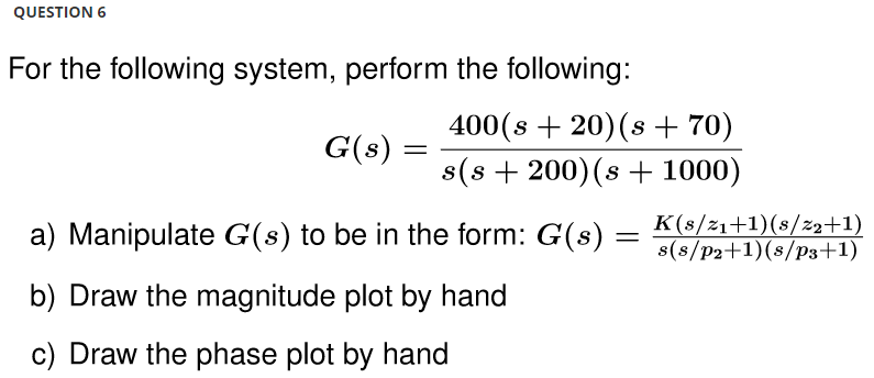 Solved QUESTION 6 For the following system, perform the | Chegg.com