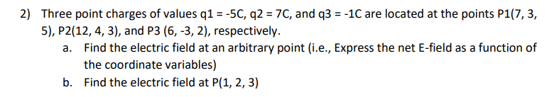 Solved 2) Three point charges of values q1=−5C,q2=7C, and | Chegg.com