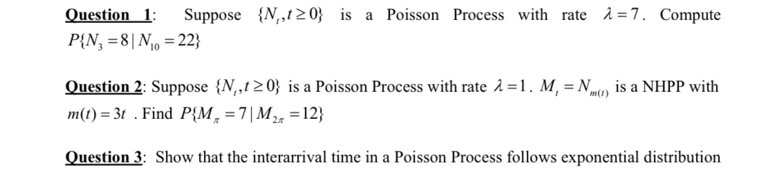 Solved Question 1: Suppose {Nt,t≥0} is a Poisson Process | Chegg.com