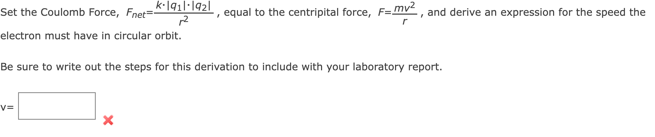 Solved equal to the centripital force, F=mv2 , and derive an | Chegg.com