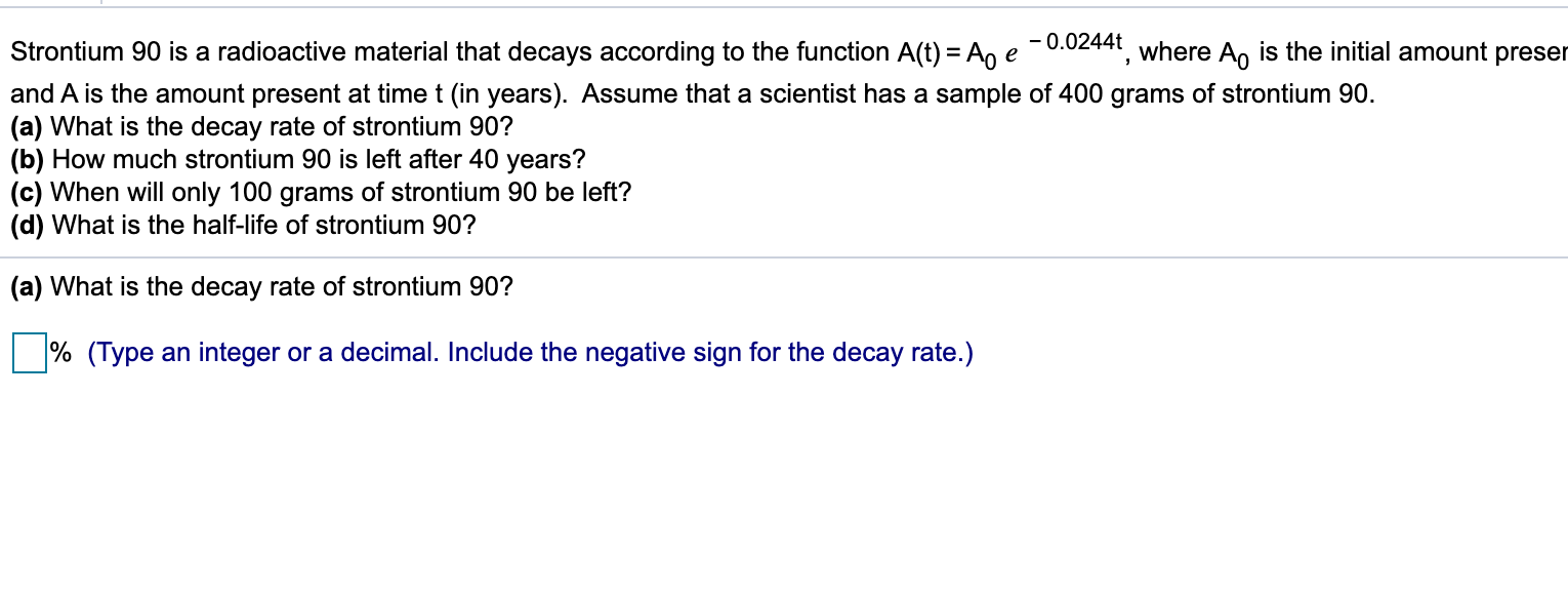 Solved Strontium 90 is a radioactive material that decays | Chegg.com