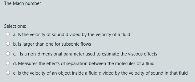 Solved The Mach number Select one: a. Is the velocity of | Chegg.com