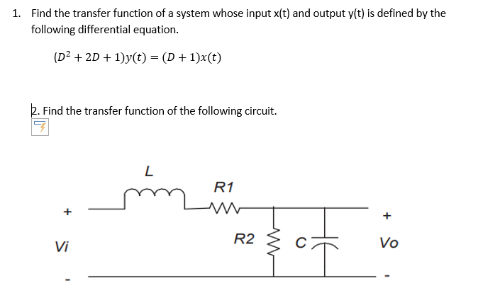 Solved 1. Find the transfer function of a system whose input | Chegg.com