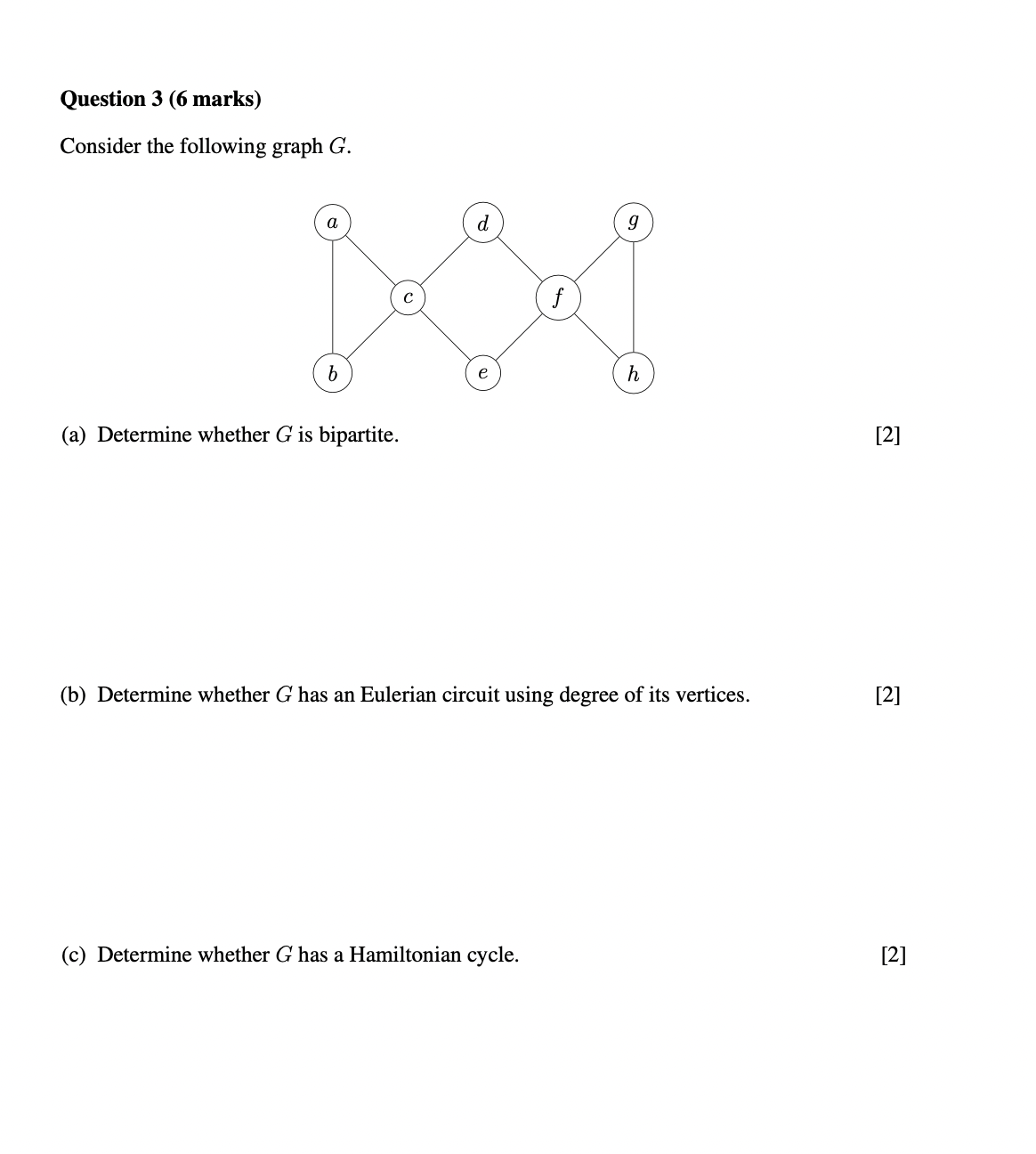 Solved Question 3 (6 marks)Consider the following graph | Chegg.com Solved Question 3 (6 marks)Consider the following graph | Chegg.com