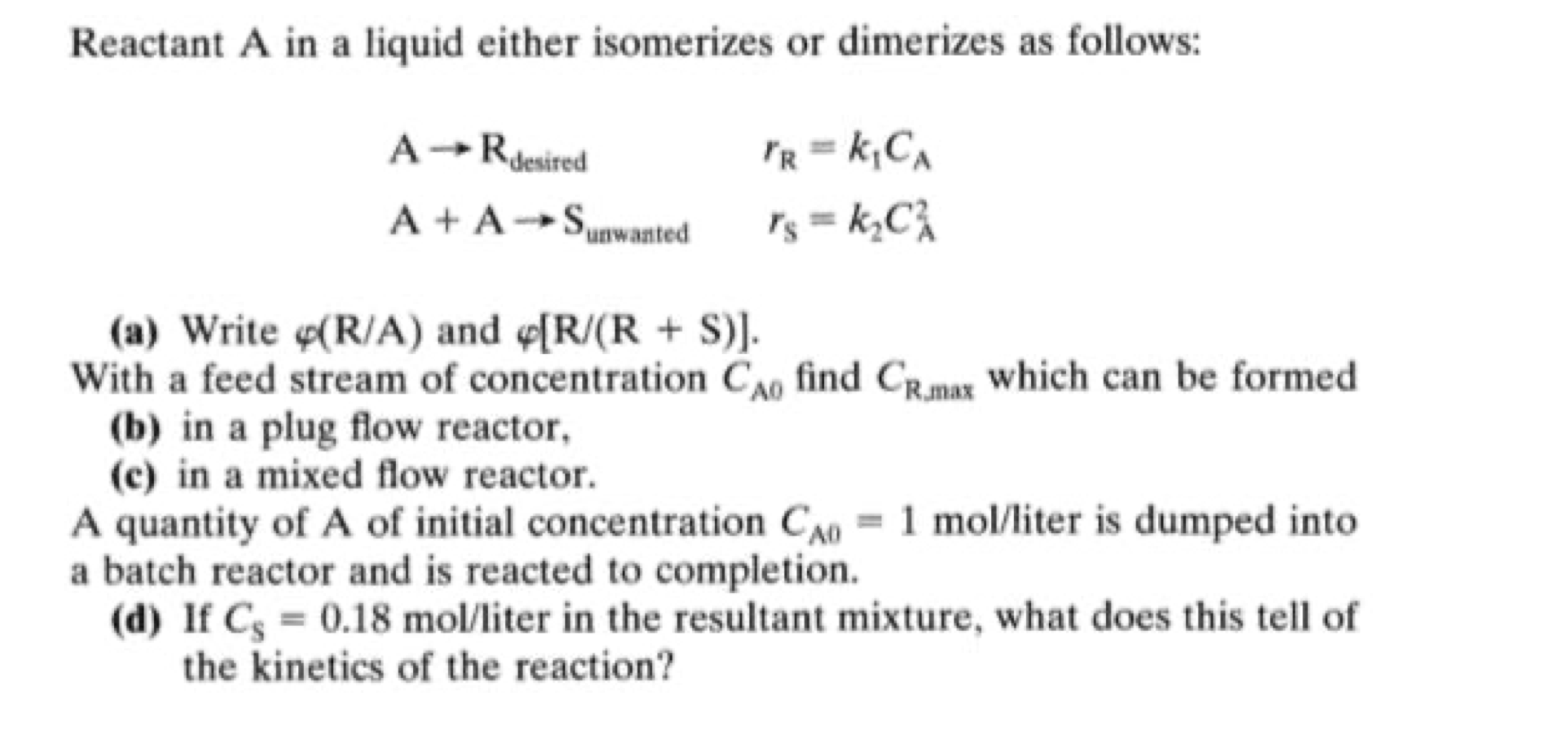 Solved Reactant A in a liquid either isomerizes or dimerizes | Chegg.com