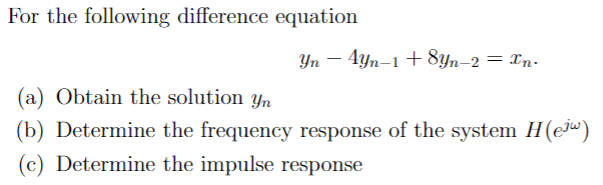 Solved or the following difference equationyn − 4yn−1 + | Chegg.com
