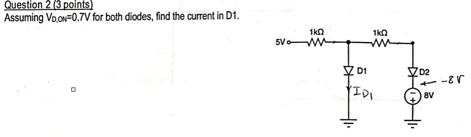 Solved Question 2Assuming VD,oN=0.7V ﻿for both diodes, find | Chegg.com