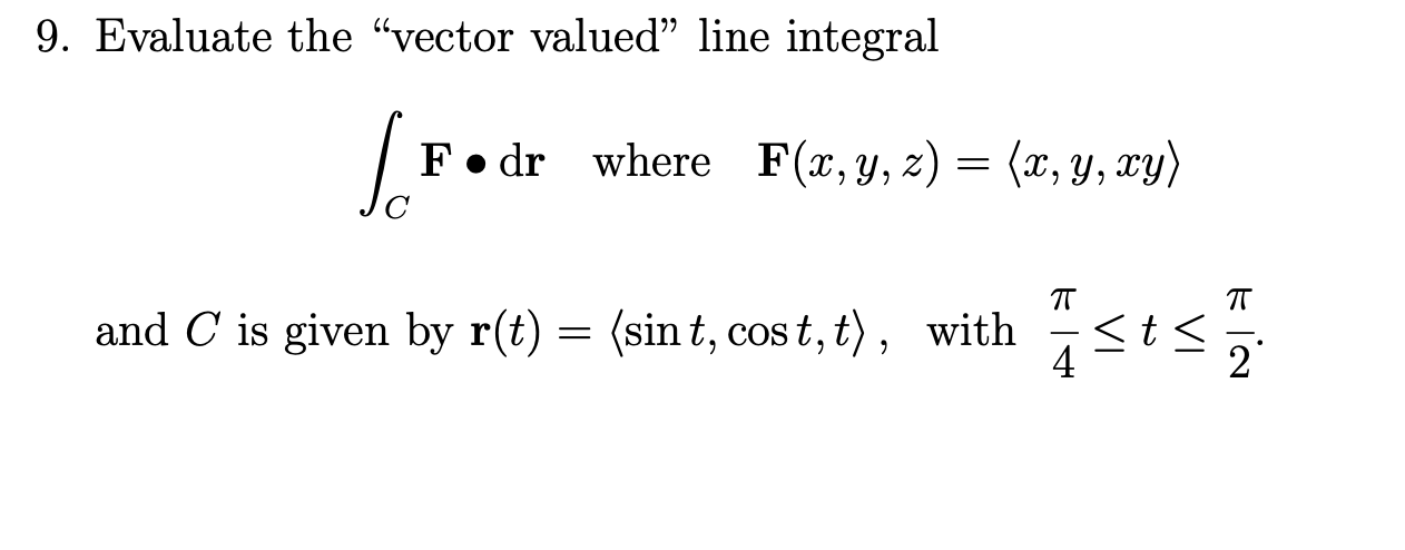 Solved 9. Evaluate the “vector valued” line integral 1.Podr | Chegg.com