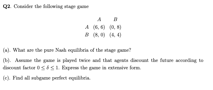 Solved Q2. Consider the following stage game (a). What are | Chegg.com