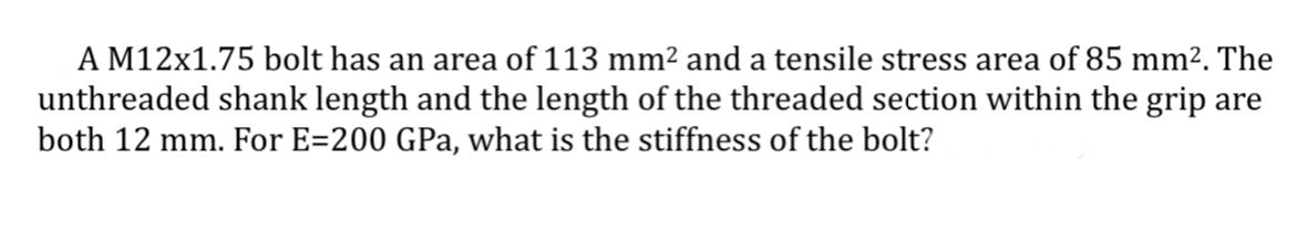 Solved A M12x1.75 bolt has an area of 113 mm2 and a tensile | Chegg.com