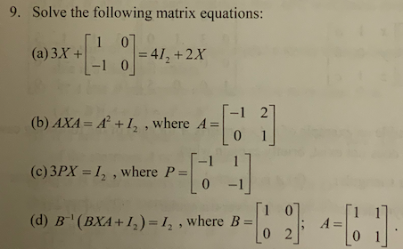 Solved 9. Solve the following matrix equations: (a) | Chegg.com