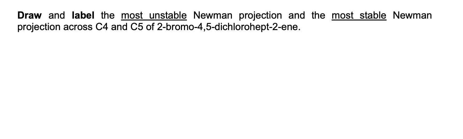 Solved Draw and label the most unstable Newman projection | Chegg.com