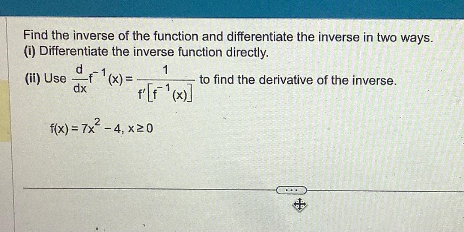 Solved Find the inverse of the function and differentiate | Chegg.com