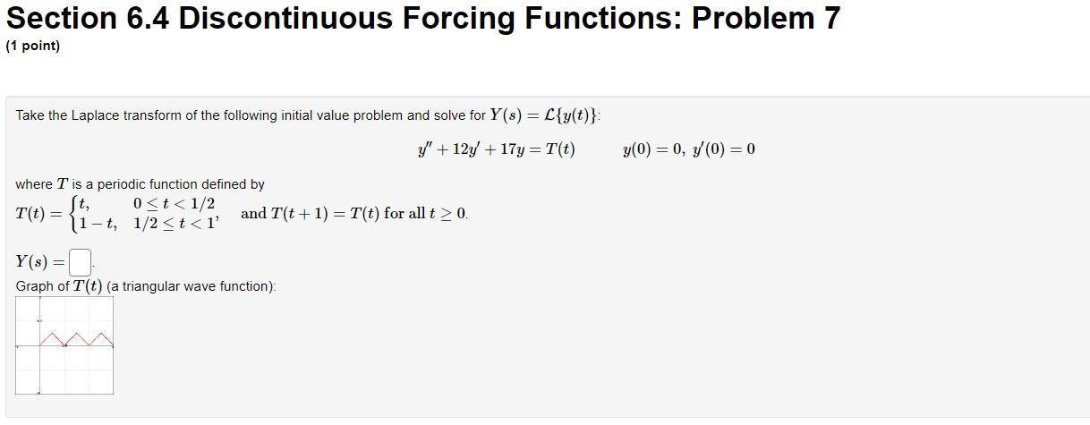 Solved Section 6.4 Discontinuous Forcing Functions: Problem | Chegg.com