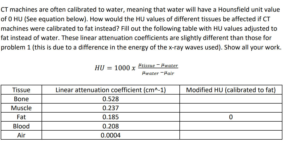 Solved CT machines are often calibrated to water, meaning | Chegg.com
