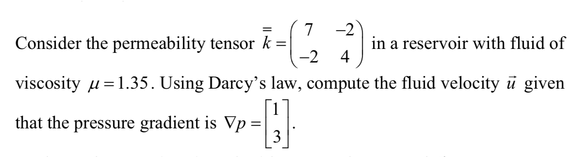Solved 7 -2 Consider the permeability tensor k = in a | Chegg.com
