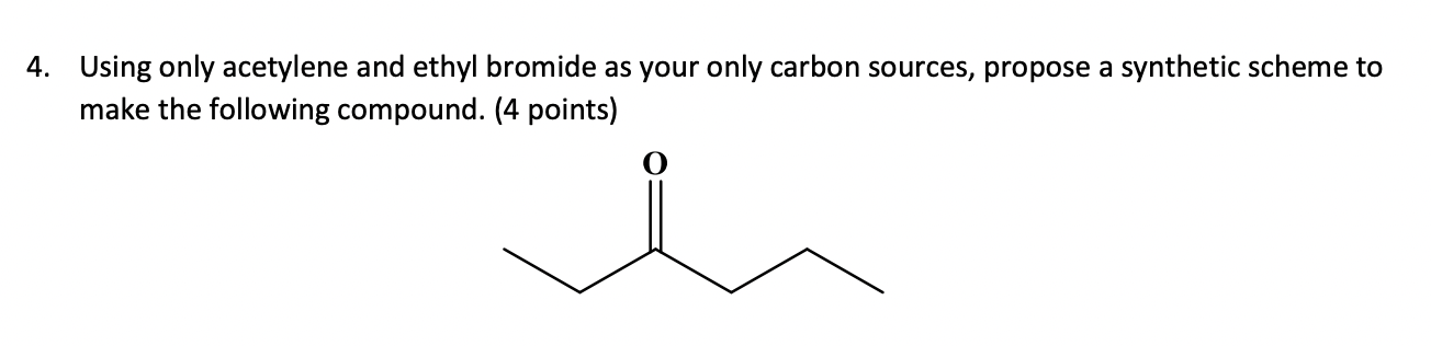 Solved 4. Using only acetylene and ethyl bromide as your | Chegg.com